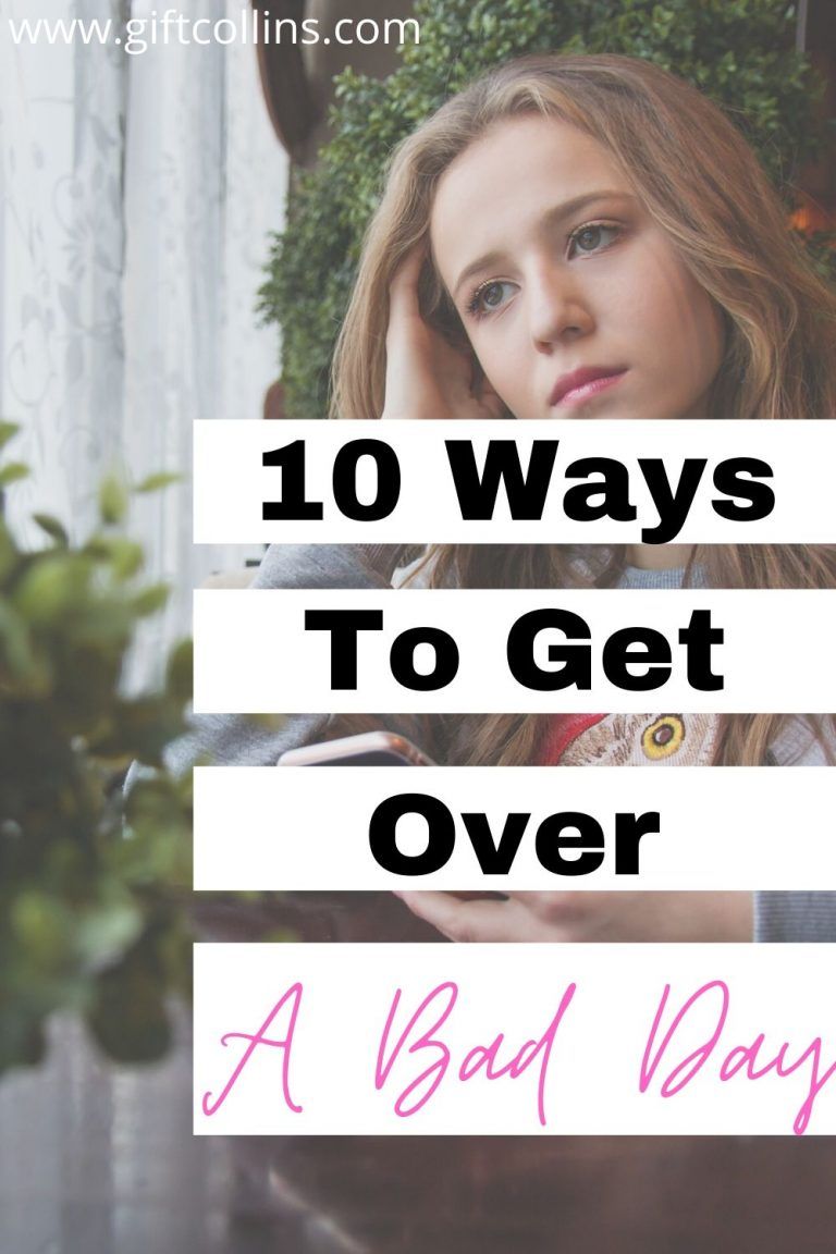 10 Easy Ways To Get Over a Bad Day – GIFT COLLINS