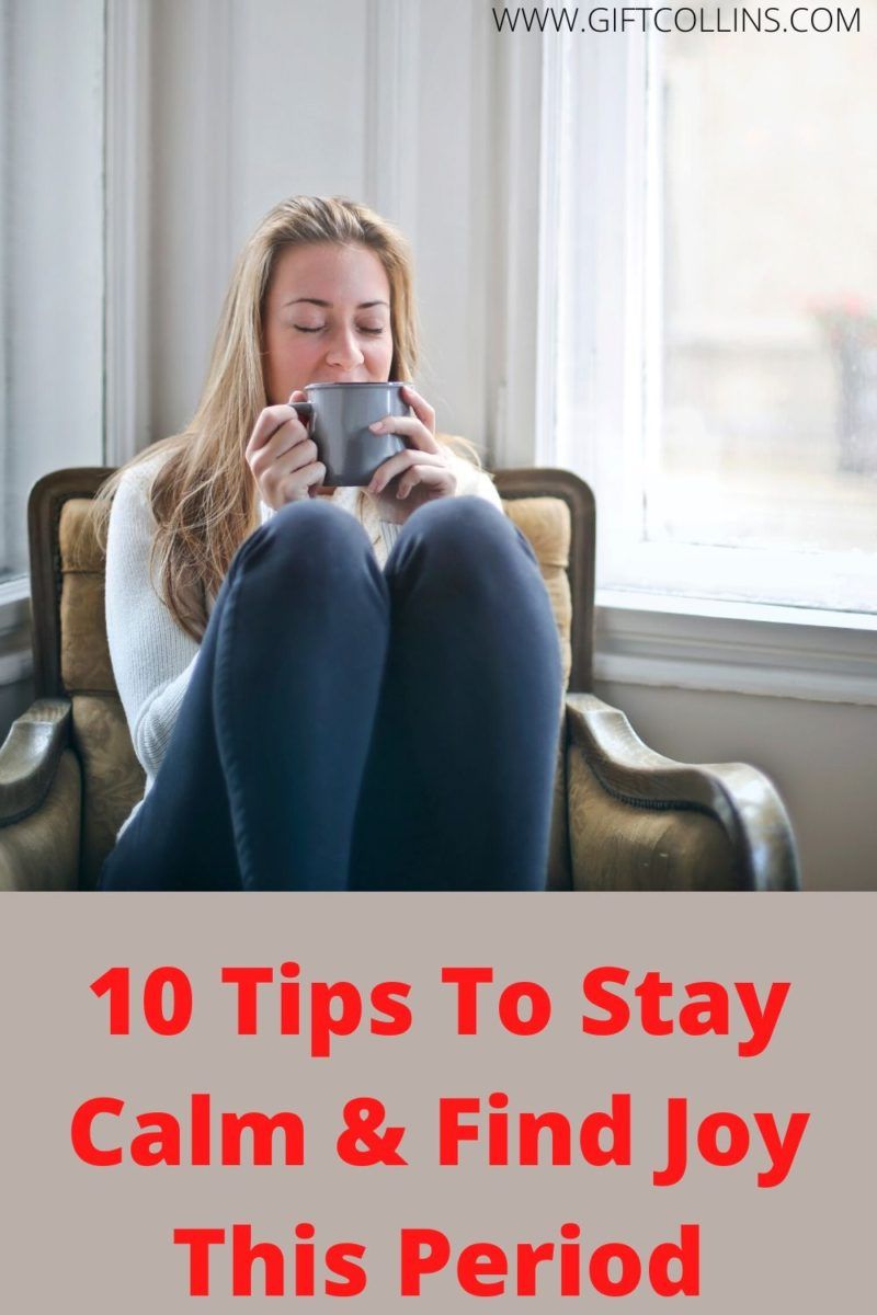 10 Tips On How To Stay Calm And Carry On During Trying Times – GIFT COLLINS